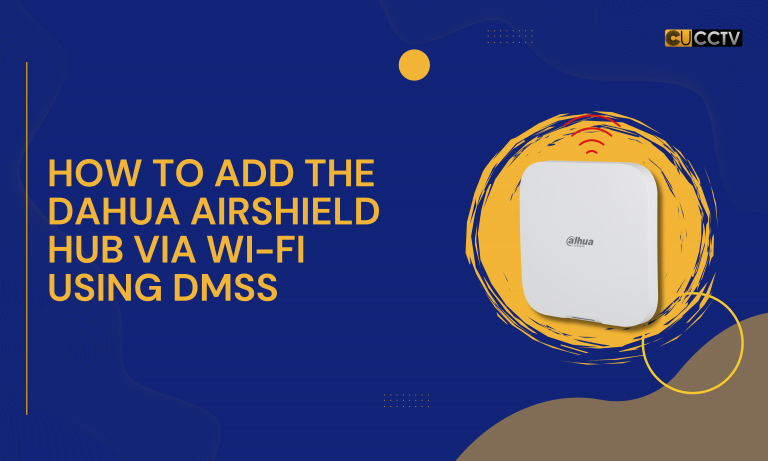How to Add the Dahua AirShield Hub via Wi-Fi Using DMSS | Dahua UK ...